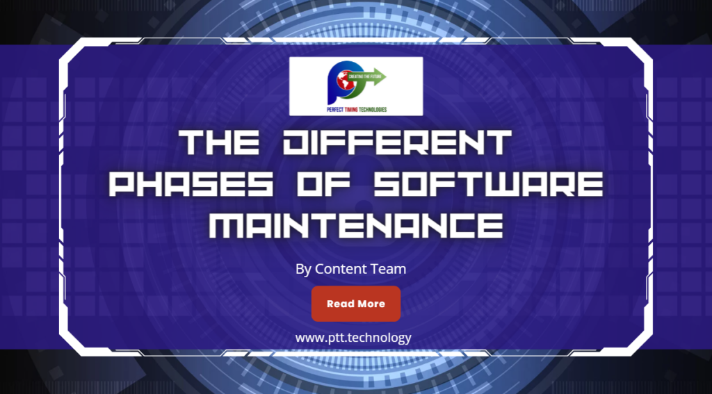 The Different Phases of Software Maintenance: A Comprehensive Guide | PTT - Perfect Timing ...