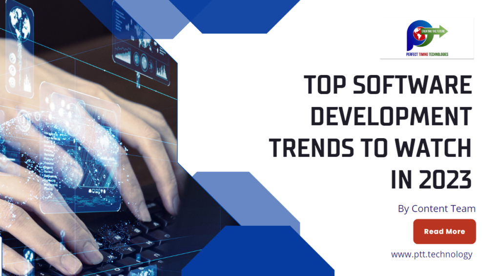 TOP SOFTWARE DEVELOPMENT TRENDS TO WATCH IN 2023 - Perfect Timing ...