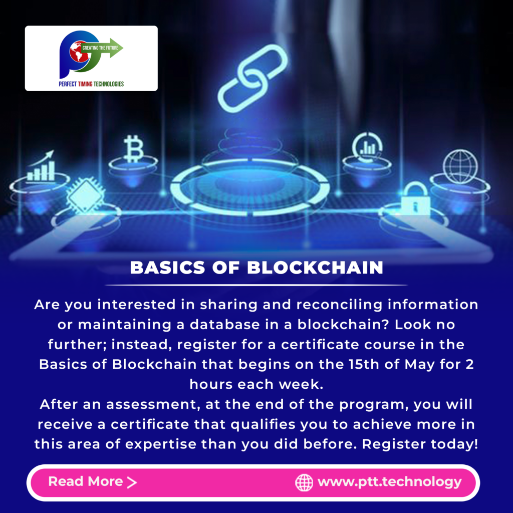 BASICS OF BLOCKCHAIN - Perfect Timing Technologies Basics of Blockchain