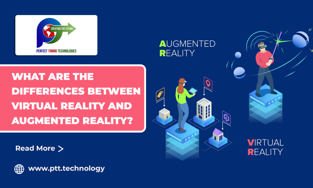 Virtual Reality vs. Augmented Reality: Key Differences Explained | PTT ...