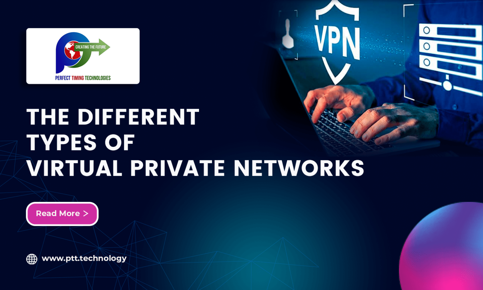 The Different Types of Virtual Private Networks (VPNs): A Comprehensive Guide | PTT - Perfect ...