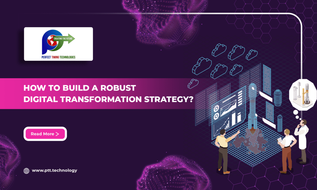 Building a Robust Digital Transformation Strategy: A Guide | PTT - How ...